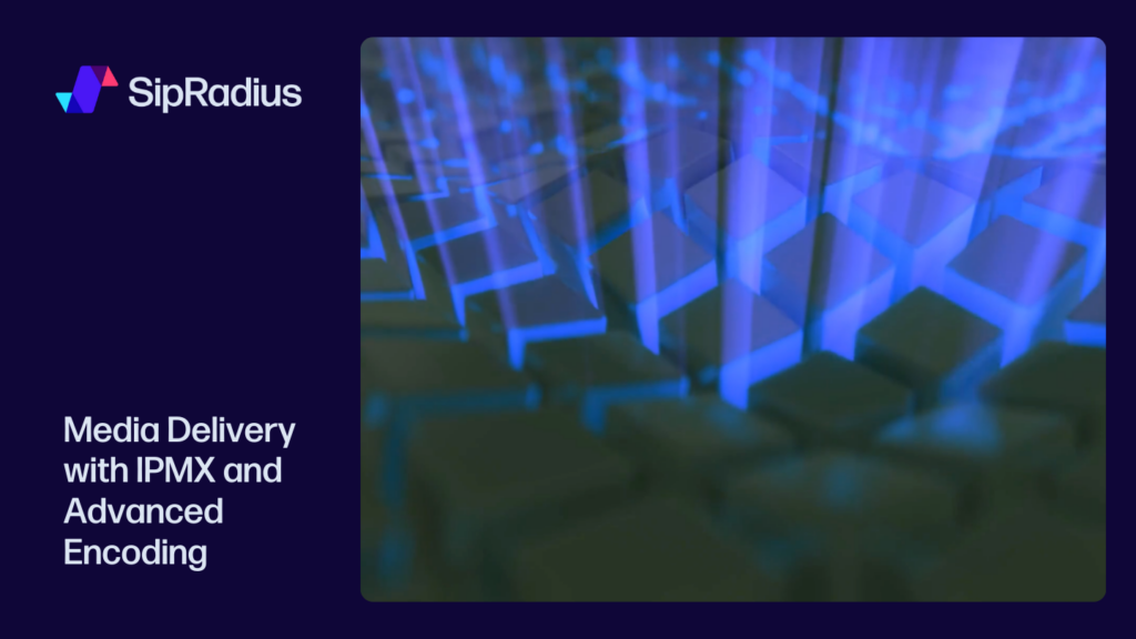 SipRadius - Military-grade security and seamless end-to-end live media transport, transcoding ...