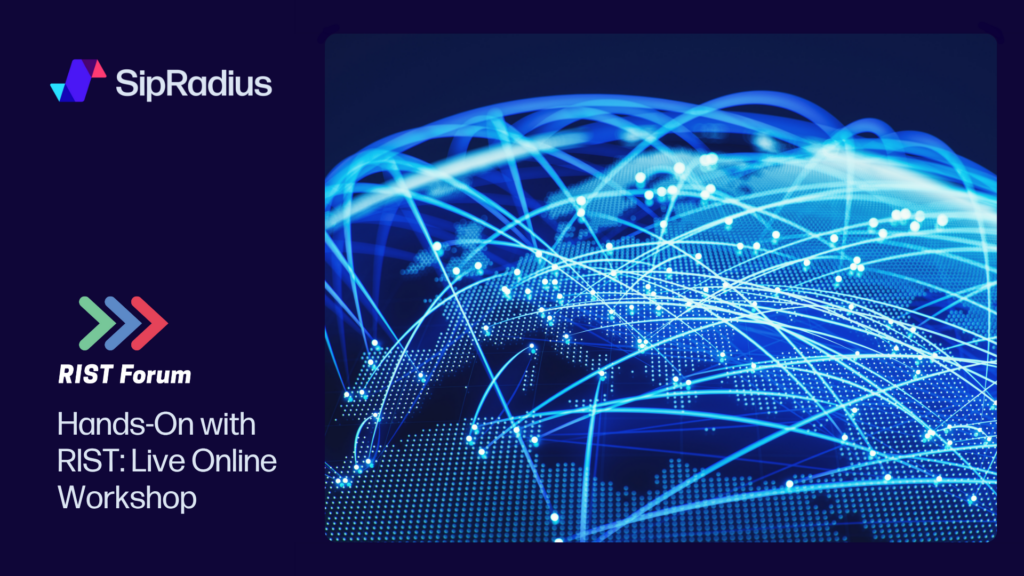 Hands-On with RIST: Live Online Workshop - SipRadius